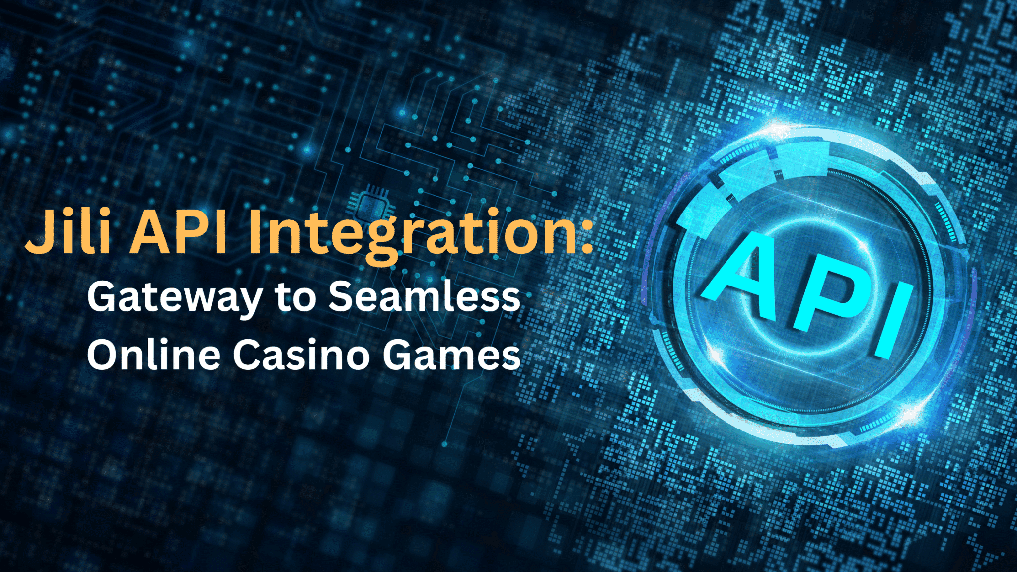 Jili API Integration: 1 Stop Solution for Seamless Casino